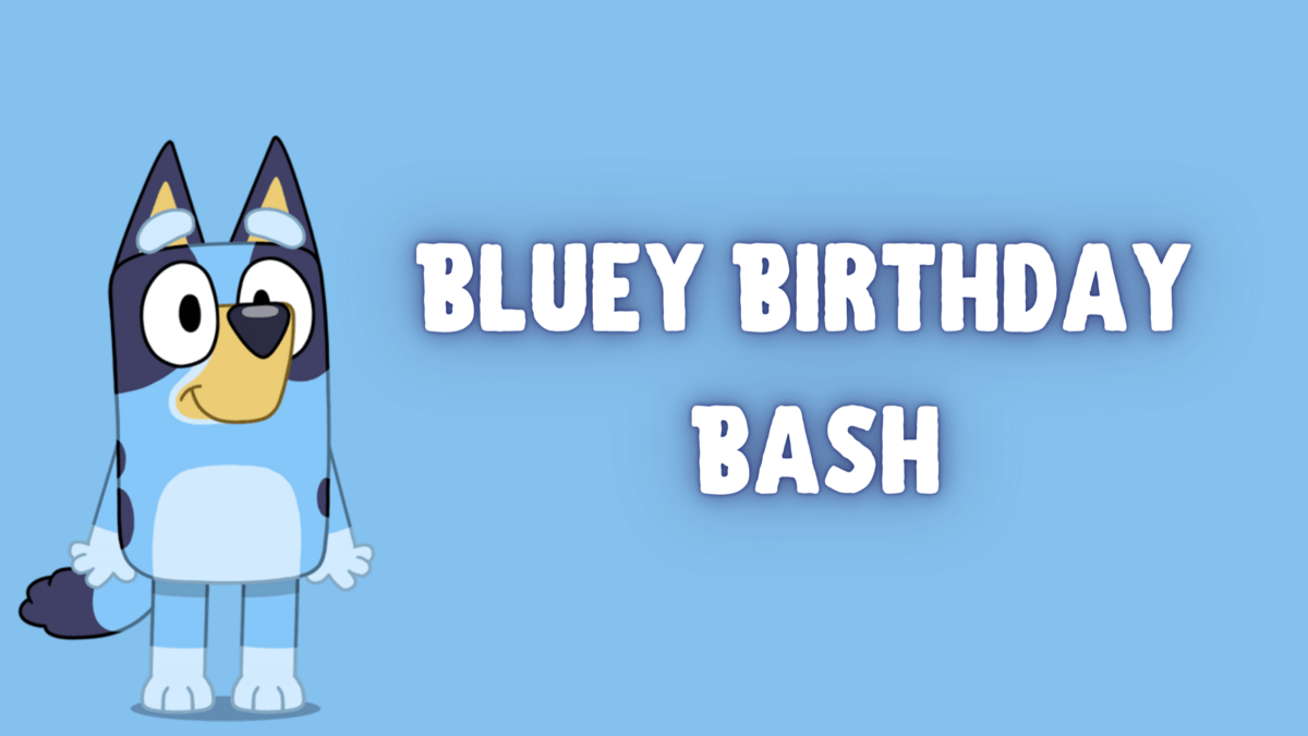 Bluey Birthday Bash: Unleash the Fun with These Paw-some Party Ideas ...
