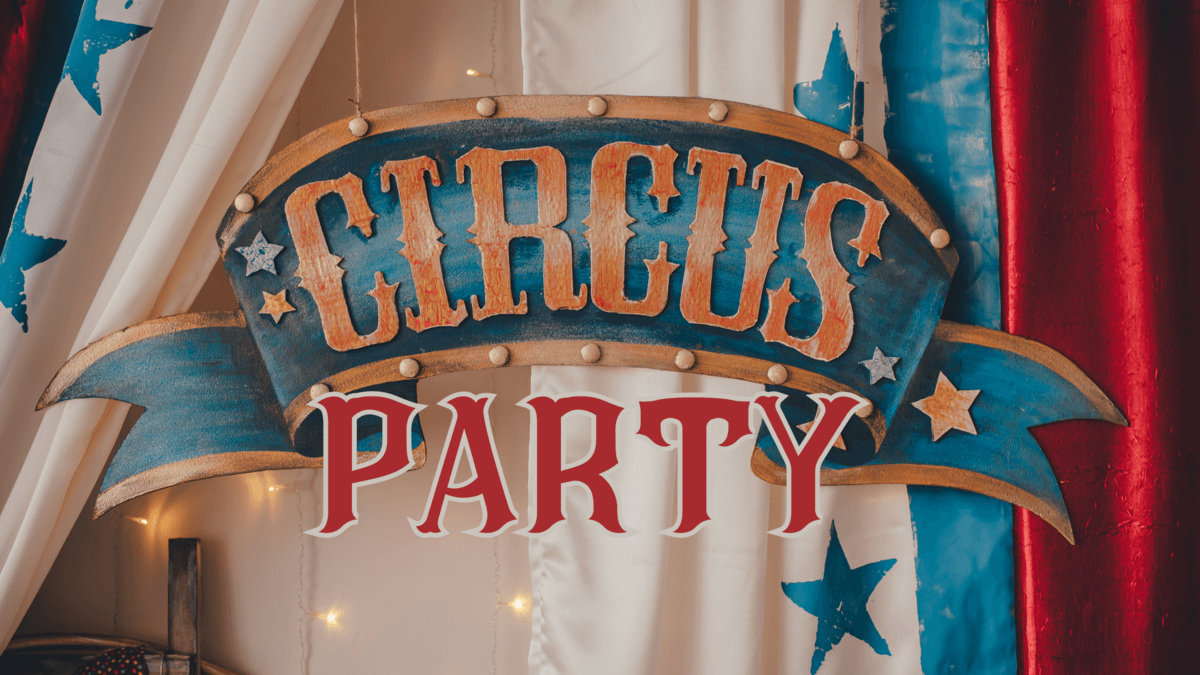 How to Throw a Fantastic Circus Theme Party – Home & Hoopla